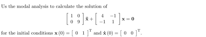 Solved Us the modal analysis to calculate the solution of ſi | Chegg.com