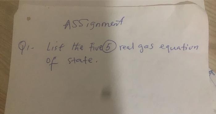 Solved Q1- List the five 5 real gas equation of state. | Chegg.com