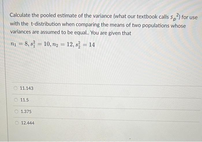 Solved Calculate the pooled estimate of the variance (what | Chegg.com