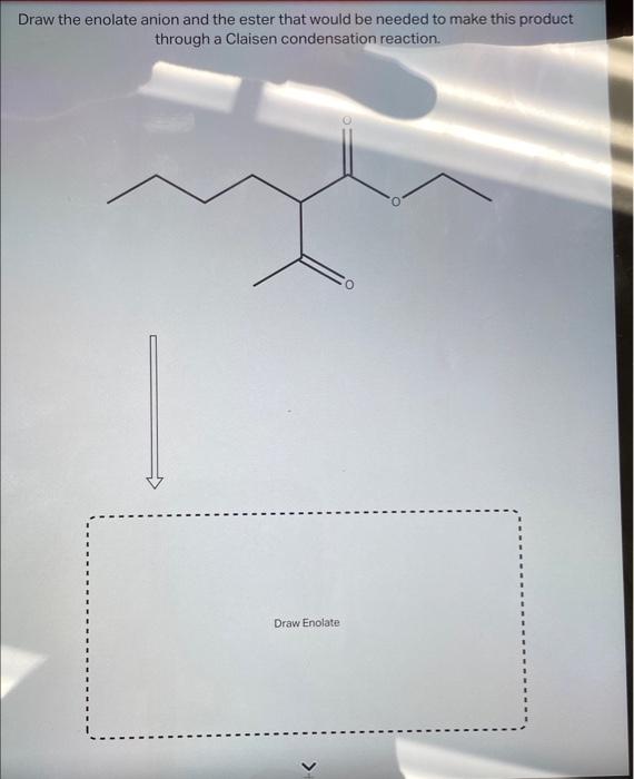 Solved Draw the enolate anion and the carbonyl that would be | Chegg.com