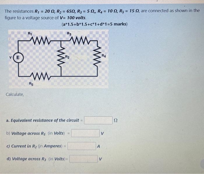 Solved The resistances R1=20Ω,R2=65Ω,R3=5Ω,R4=10Ω,R5=15Ω, | Chegg.com