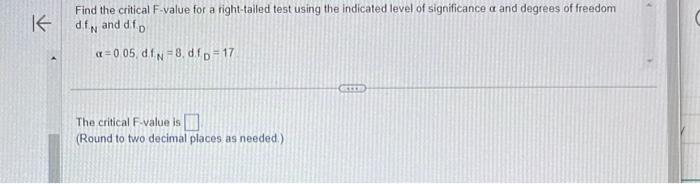Solved Find the critical F-value for a right-tailed test | Chegg.com