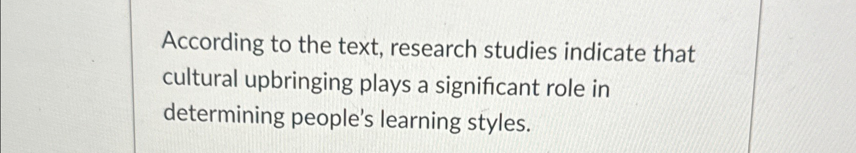 Solved According to the text, research studies indicate that | Chegg.com
