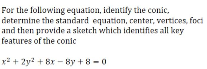 Solved For the following equation, identify the conic, | Chegg.com
