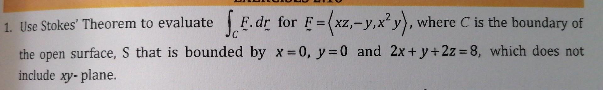 Solved 1. Use Stokes' Theorem to evaluate ∫C∼F⋅d∼r for | Chegg.com