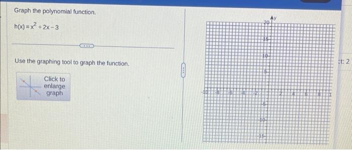 Solved Graph the polynomial function. h(x)=x2+2x−3 Use the | Chegg.com