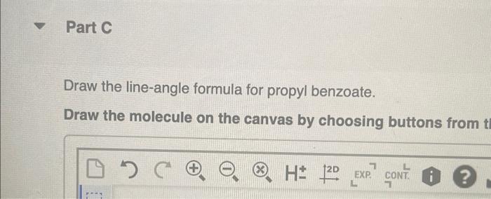 Solved Draw the condensed structural formula for ethyl | Chegg.com