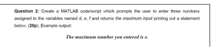 Solved Question 2: Create a MATLAB code/script which prompts | Chegg.com
