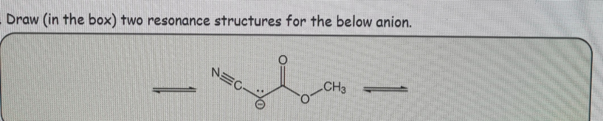 Solved Draw (in the box) ﻿two resonance structures for the | Chegg.com