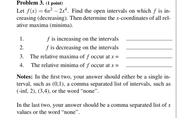 Solved Problem 3. (1 ﻿point)Let f(x)=6x2-2x4. ﻿Find the open | Chegg.com