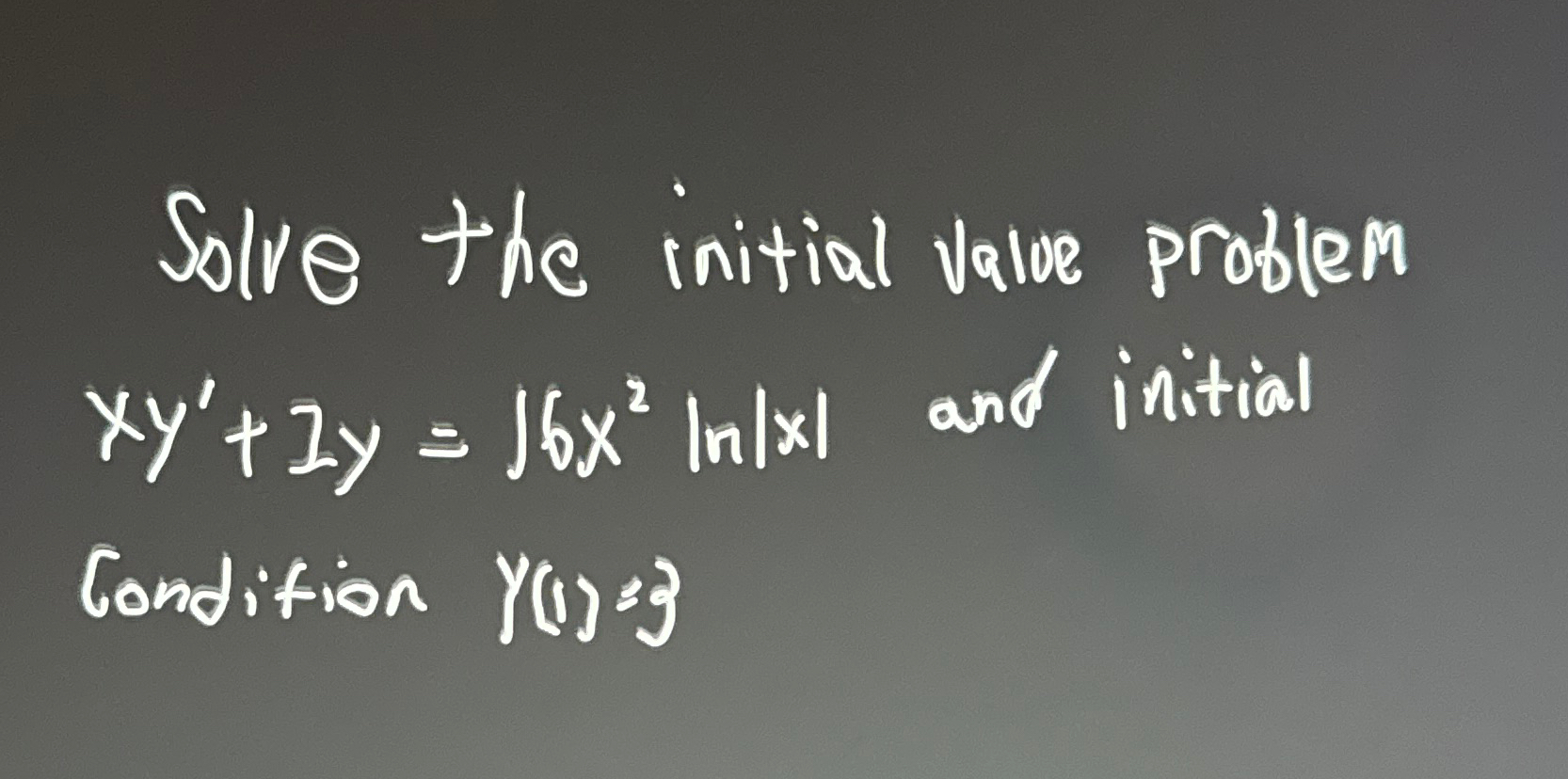 Solved Solve the initial value problem xy'+2y=16x2ln|x| ﻿and | Chegg.com