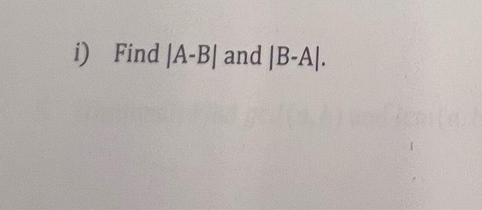 Solved i) Find ∣A−B∣ and ∣B−A∣.1. Consider the following | Chegg.com