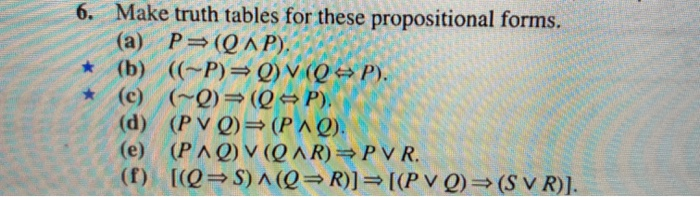 Solved 6. Make truth tables for these propositional forms. | Chegg.com