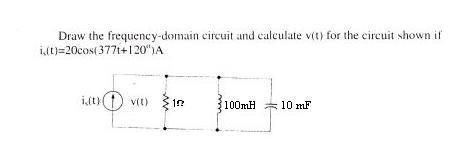 Solved Draw the frequency-domain circuit and calculate v( ) | Chegg.com
