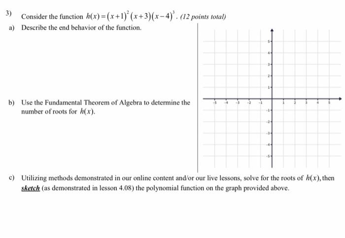 Solved 3) Consider the function h(x)=(x+1)2(x+3)(x−4)3. (12 | Chegg.com