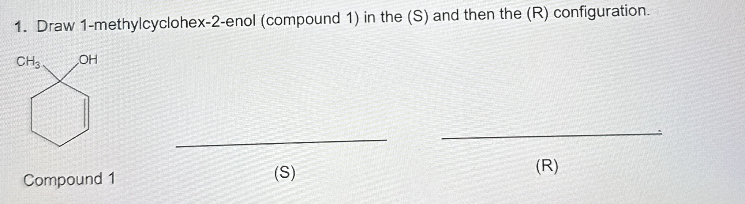 Solved Draw 1-methylcyclohex-2-enol (compound 1 ) ﻿in the | Chegg.com