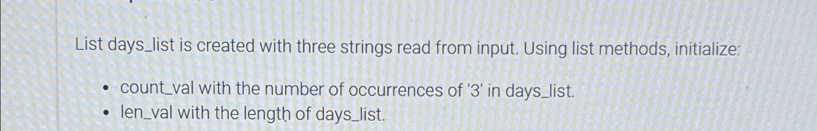 Solved List days_list is created with three strings read | Chegg.com
