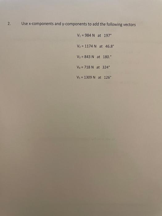 Solved 2. Use x-components and y-components to add the | Chegg.com