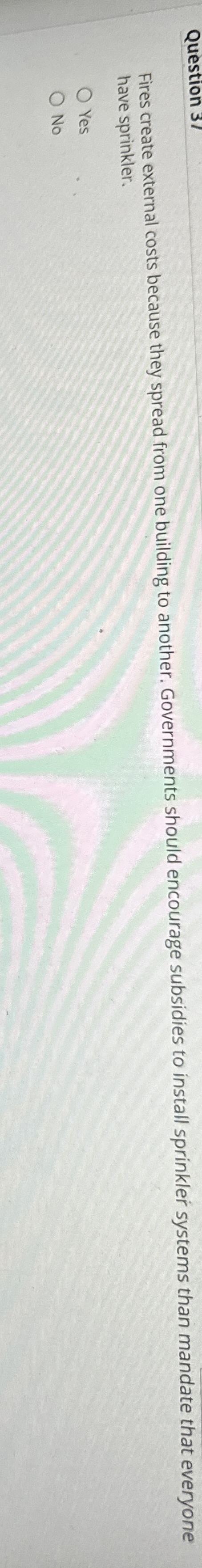 Solved Question 31Fires create external costs because they | Chegg.com