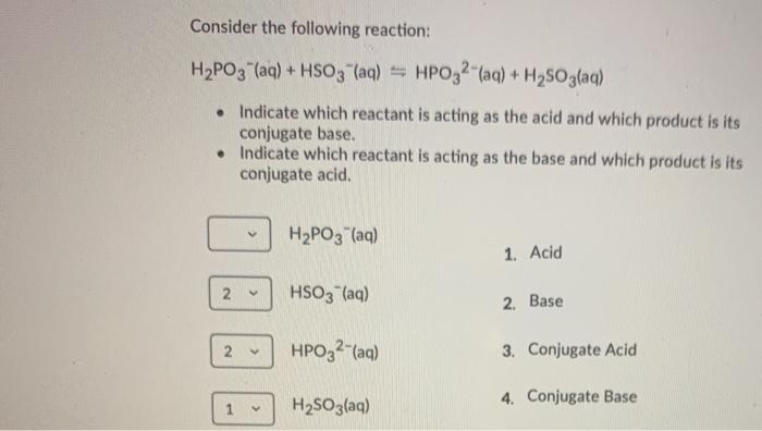 Solved Consider the following reaction: H2PO3"(aq) + HSO3" | Chegg.com