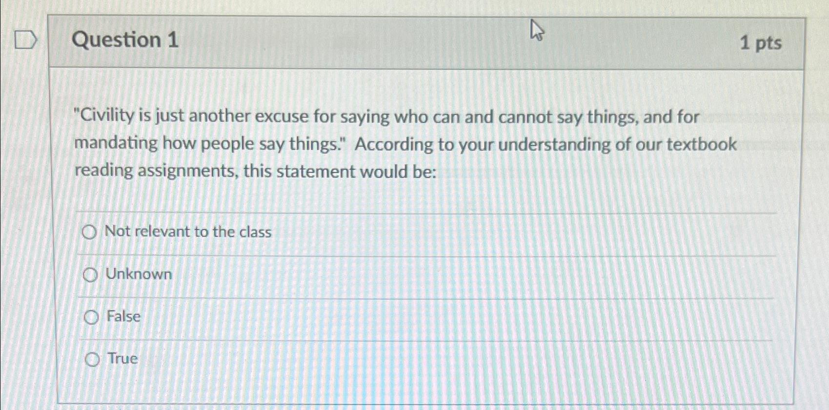 Solved Question 11 ﻿pts"Civility is just another excuse for | Chegg.com