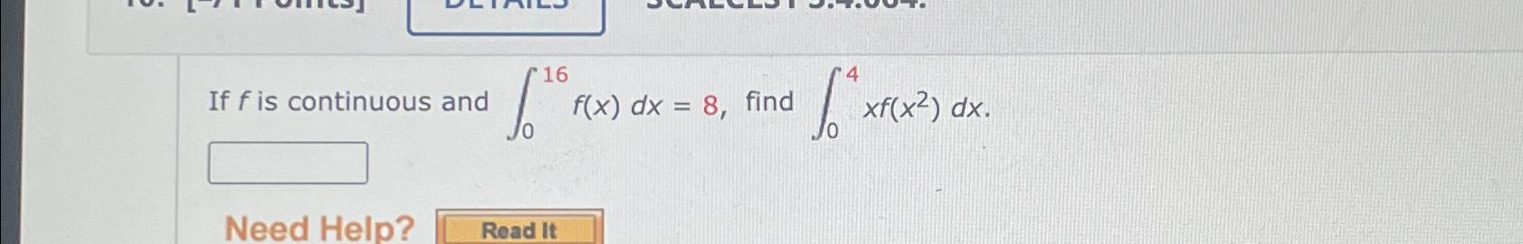 Solved If f ﻿is continuous and ∫016f(x)dx=8, ﻿find | Chegg.com
