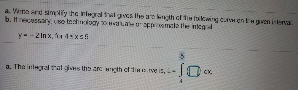 Solved a. Write and simplify the integral that gives the arc | Chegg.com
