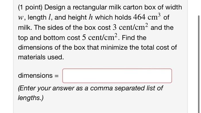 Solved (1 point) Design a rectangular milk carton box of | Chegg.com