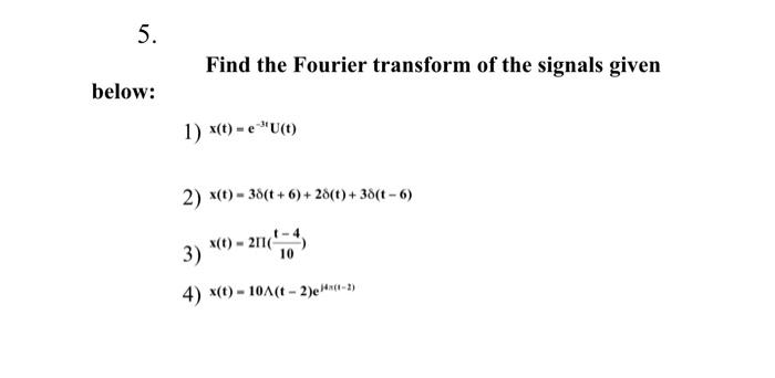 Solved Find The Fourier Transform Of The Signals Given 1