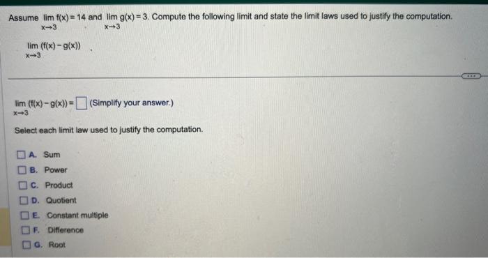 Solved Assume limx→3f(x)=14 and limx→3g(x)=3. Compute the | Chegg.com