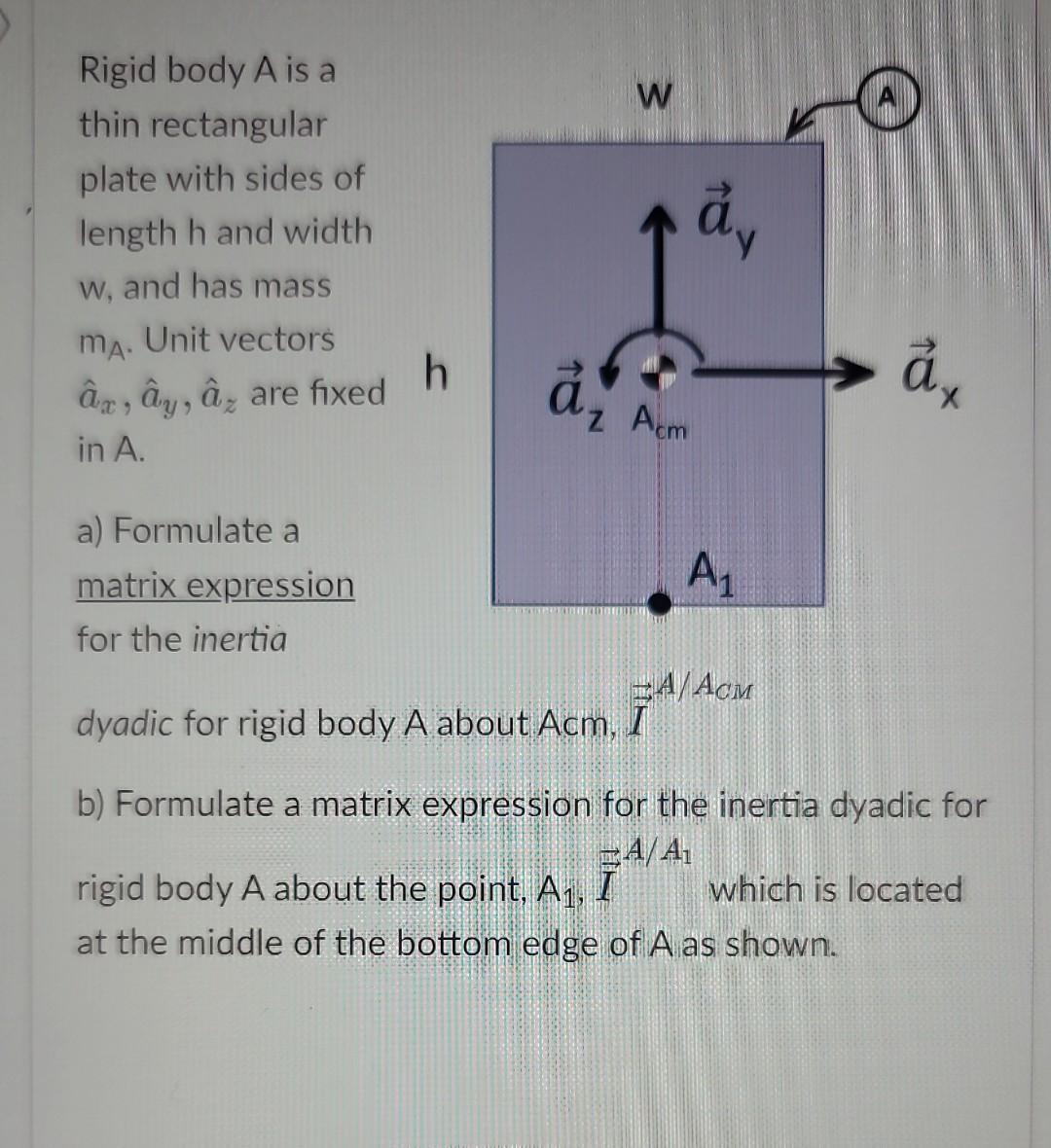 Solved formulate a matrix expression for the inertia dyadic | Chegg.com