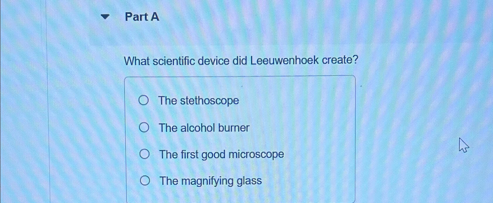 Solved Part AWhat scientific device did Leeuwenhoek | Chegg.com