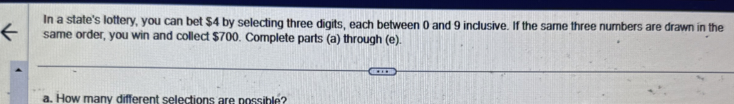 Solved In a state's lottery, you can bet $4 ﻿by selecting | Chegg.com