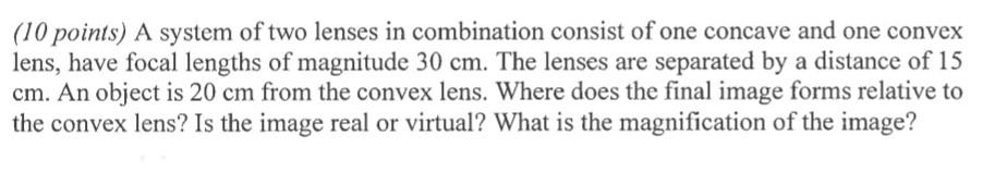 Solved (10 points) A system of two lenses in combination | Chegg.com