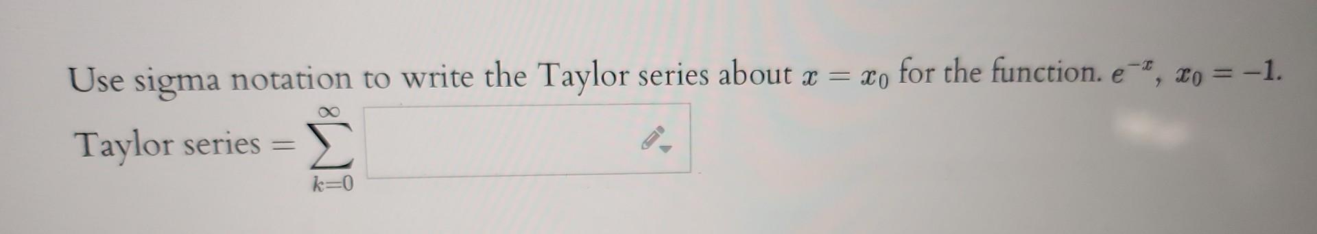 Solved Use sigma notation to write the Taylor series about | Chegg.com