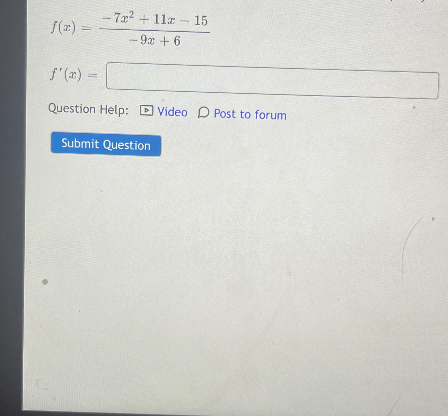 Solved f(x)=-7x2+11x-15-9x+6f'(x)=Question Help:VideoPost to | Chegg.com