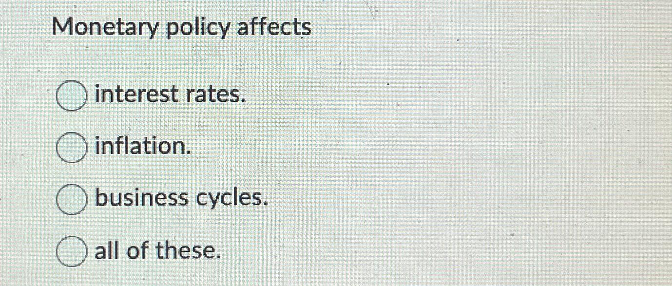 Solved Monetary policy affectsinterest | Chegg.com