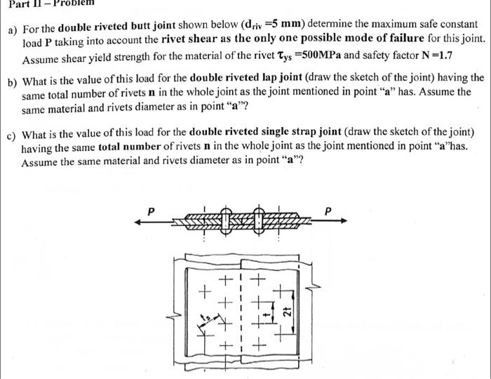Solved Part a) For the double riveted butt joint shown below | Chegg.com
