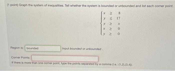 Solved (1 point) Graph the system of inequalities. Tell | Chegg.com