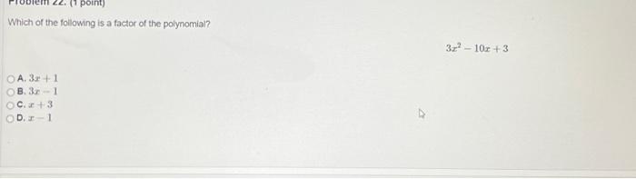 Solved Which of the following is a factor of the polynomial? | Chegg.com
