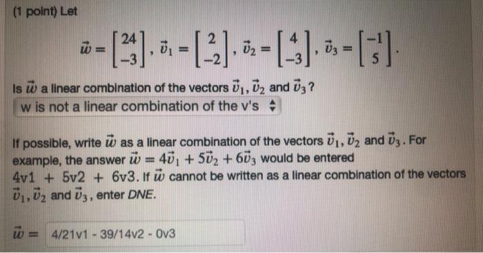 Solved write w as a linear combination of the vectors v1, v2 | Chegg.com