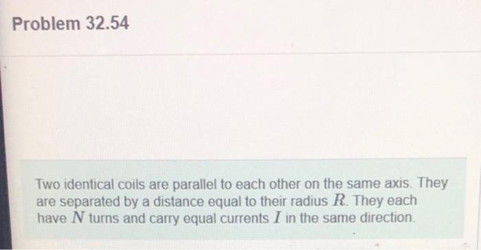 Solved Two identical coils are parallel to each other on the | Chegg.com