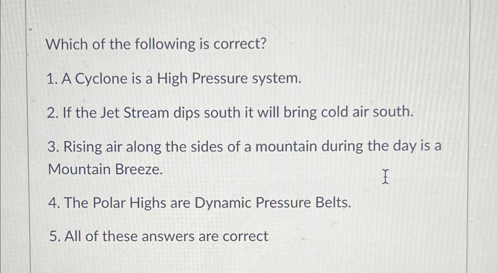 Solved Which of the following is correct?A Cyclone is a High | Chegg.com