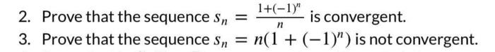 Solved 2. Prove that the sequence sn=n1+(−1)n is convergent. | Chegg.com