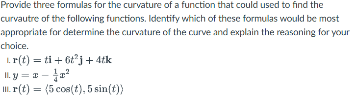 Solved Provide three formulas for the curvature of a | Chegg.com