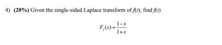 Solved 4 20 Given The Single Sided Laplace Transform Of