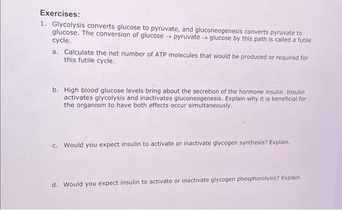 Solved Exercises: 1. Glycolysis converts glucose to | Chegg.com