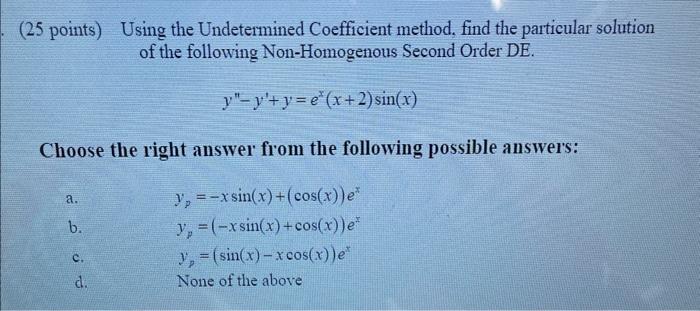 Solved (25 points) Using the Undetermined Coefficient | Chegg.com