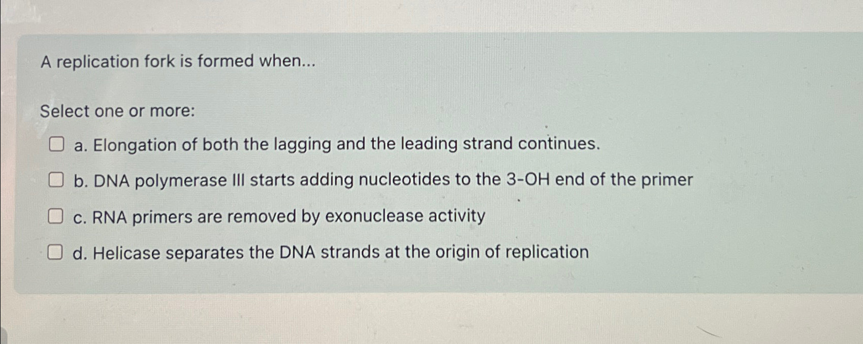 Solved A replication fork is formed when...Select one or | Chegg.com