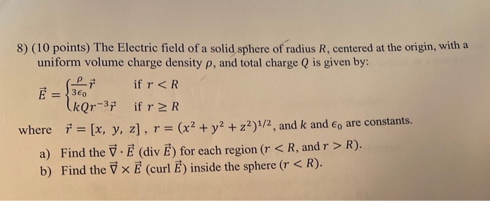 Solved 8) (10 points) The Electric field of a solid sphere | Chegg.com